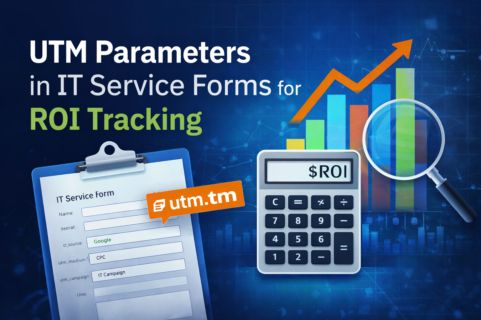 UTM Parameters in IT Service Forms for ROI Tracking